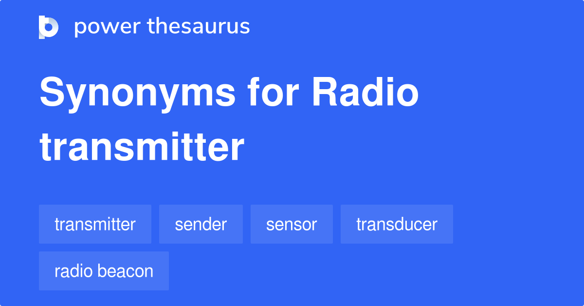 RADIO TRANSMITTER Synonyms: 160 Similar Words & Phrases