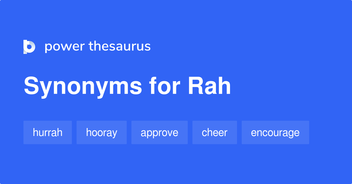 Rah synonyms - 67 Words and Phrases for Rah