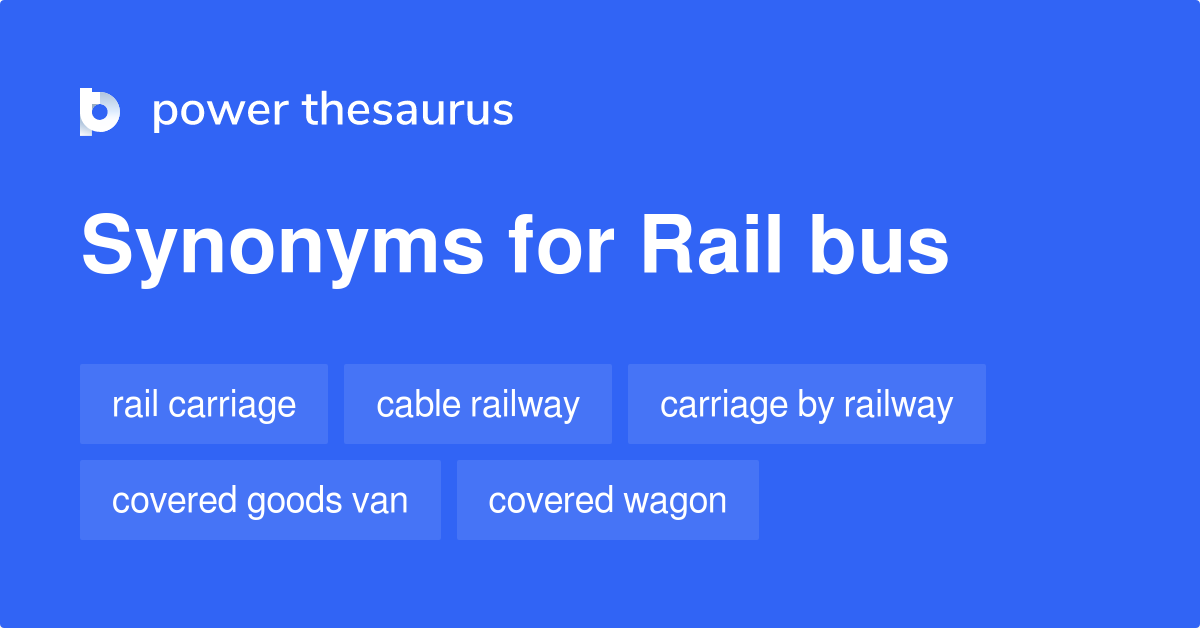 Rail Bus synonyms - 90 Words and Phrases for Rail Bus