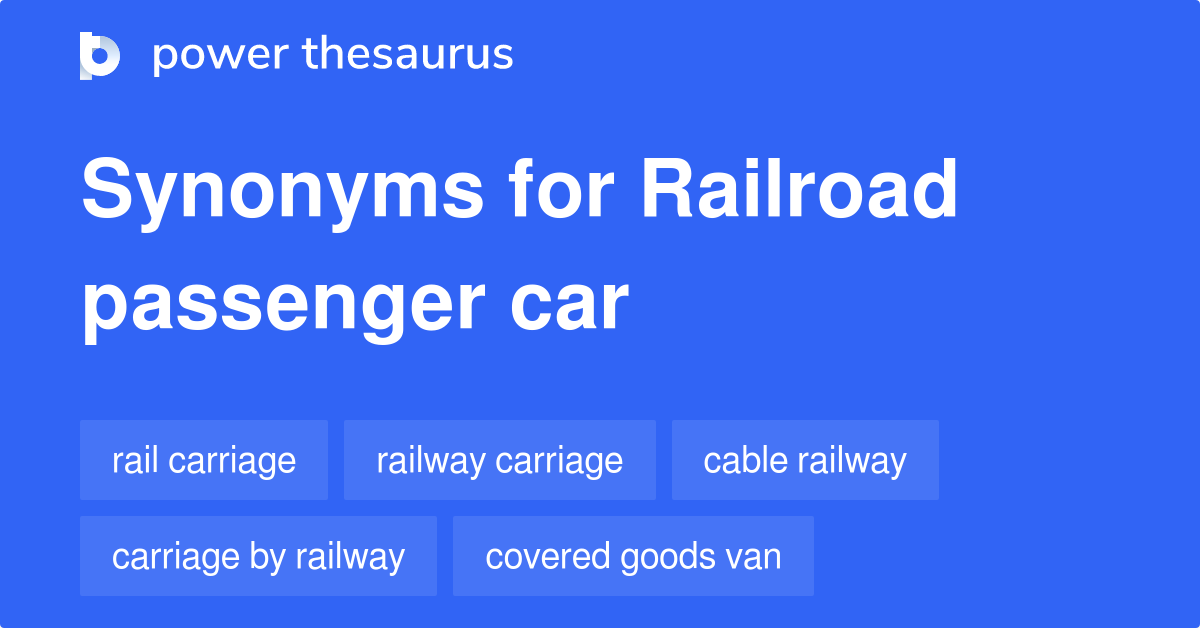 RAILROAD PASSENGER CAR Synonyms: 143 Similar Words & Phrases