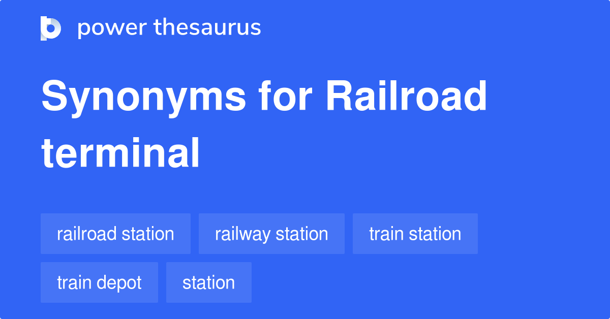 Railroad Terminal synonyms - 14 Words and Phrases for Railroad Terminal