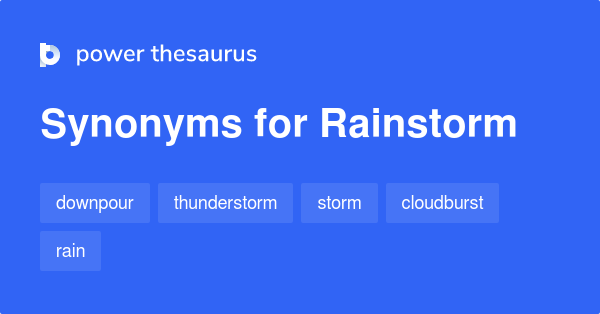 RAINSTORM Synonyms: 419 Similar Words & Phrases