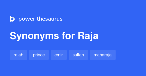 RAJA Synonyms: 106 Similar Words & Phrases