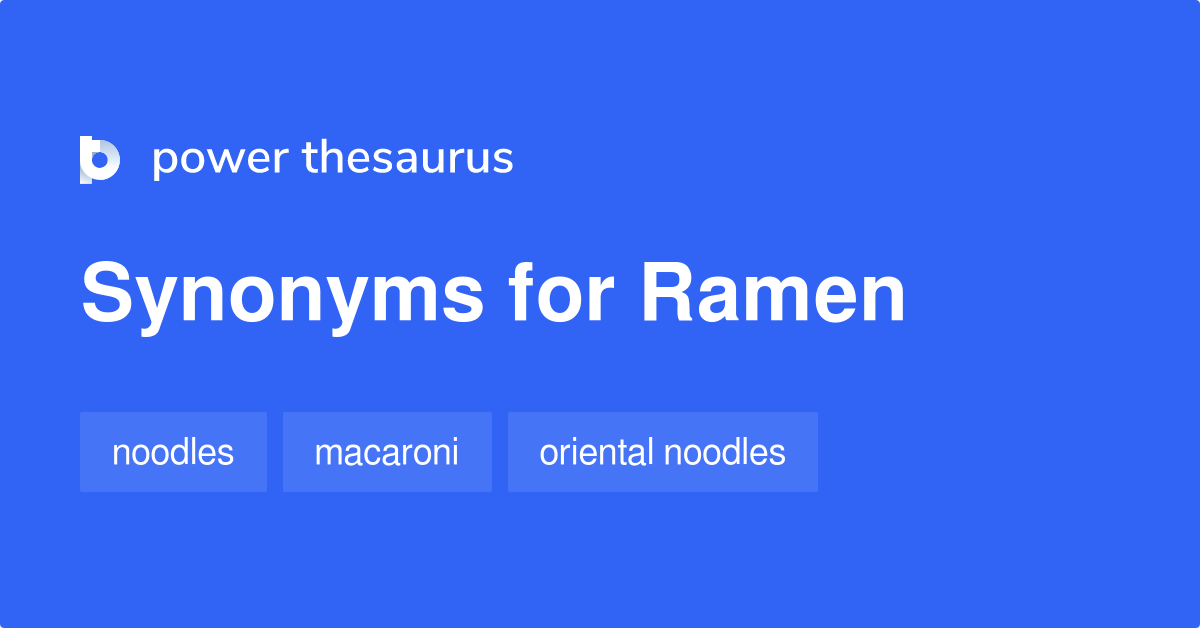 RAMEN Synonyms: 269 Similar Words & Phrases