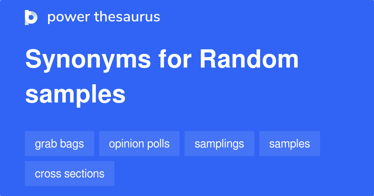 RANDOM SAMPLES Synonyms: 181 Similar Words & Phrases
