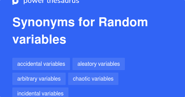 Random Variables synonyms - 75 Words and Phrases for Random Variables
