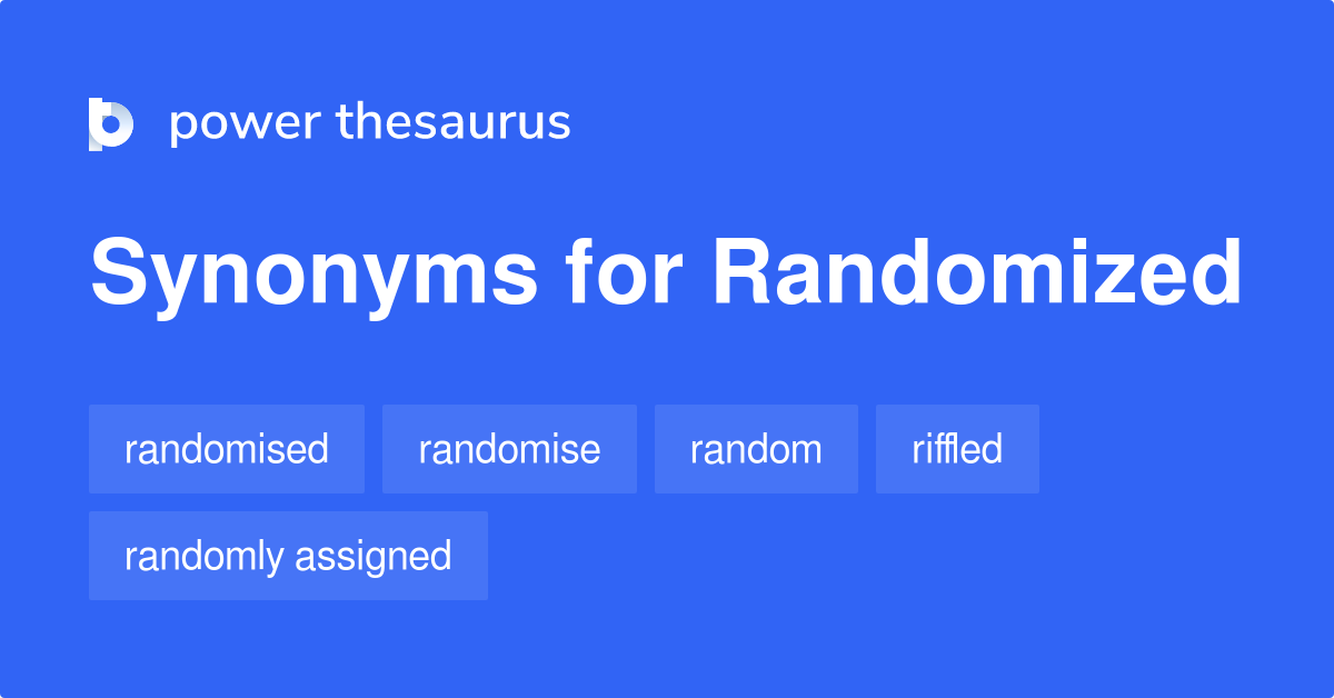 RANDOMIZED Synonyms: 149 Similar Words & Phrases