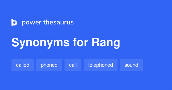 RANG Synonyms: 365 Similar Words & Phrases