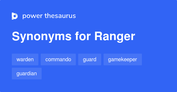 RANGER Synonyms: 674 Similar Words & Phrases