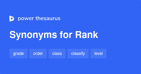 RANK Synonyms: 4 032 Similar Words & Phrases