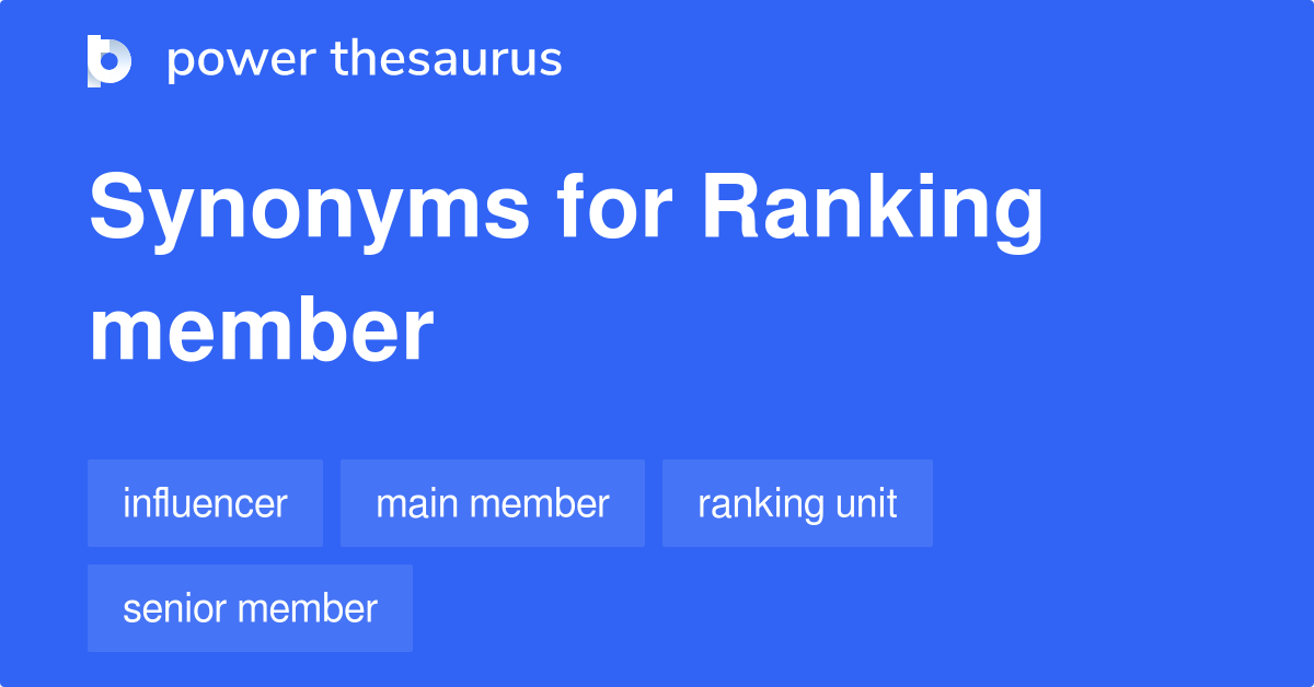 Ranking Member synonyms - 11 Words and Phrases for Ranking Member