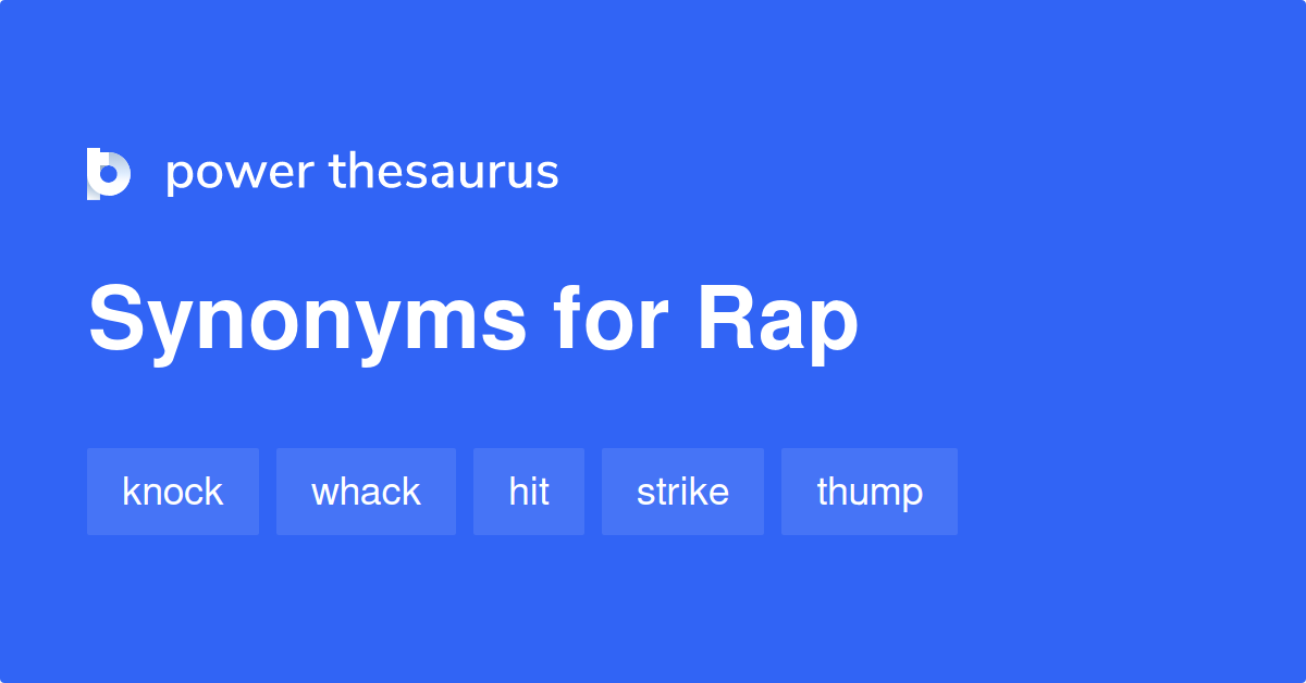 RAP Synonyms: 2 727 Similar Words & Phrases