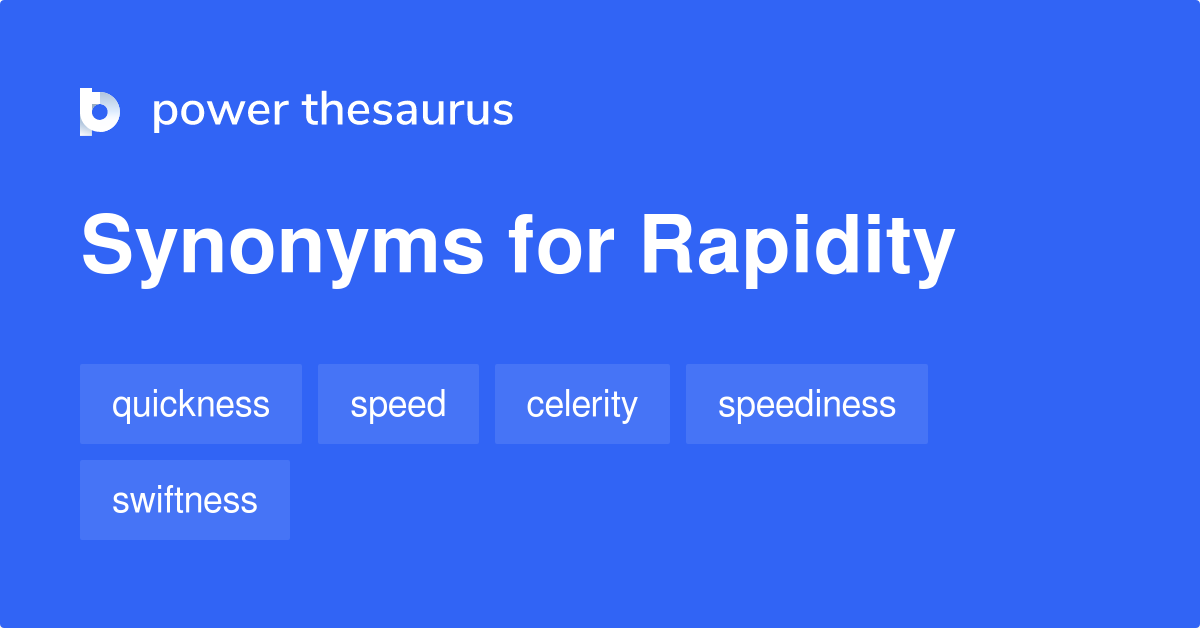 RAPIDITY Synonyms: 382 Similar Words & Phrases