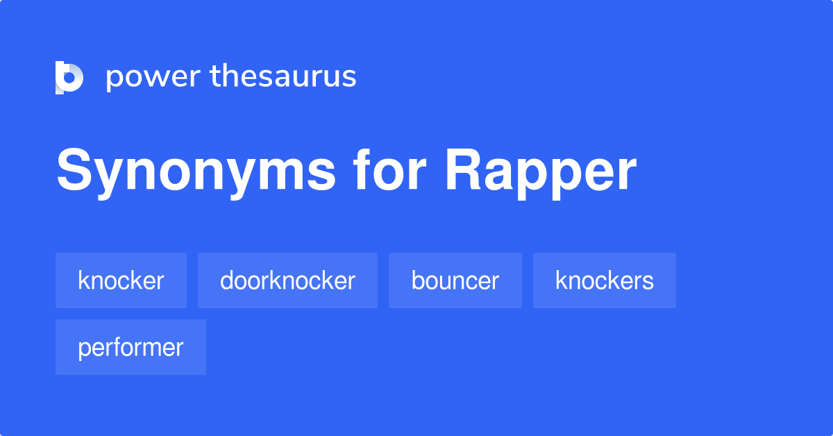 RAPPER Synonyms: 178 Similar Words & Phrases