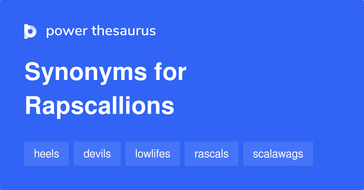 Rapscallions synonyms - 50 Words and Phrases for Rapscallions