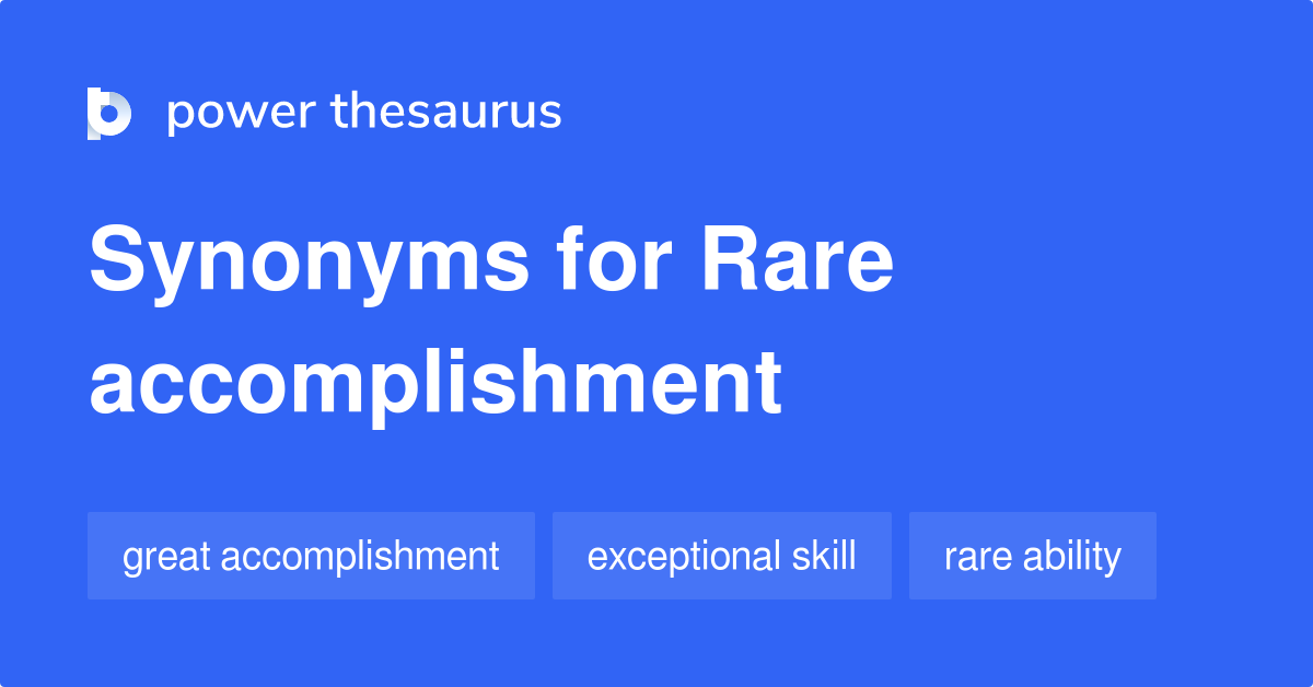 Rare Accomplishment synonyms - 8 Words and Phrases for Rare Accomplishment
