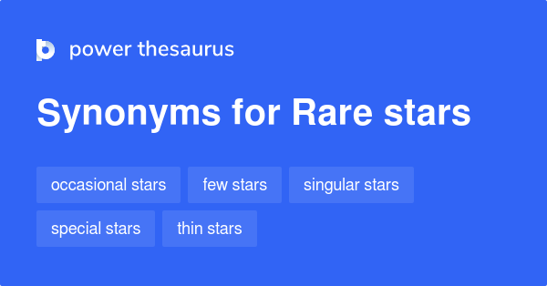 Rare Stars synonyms - 9 Words and Phrases for Rare Stars