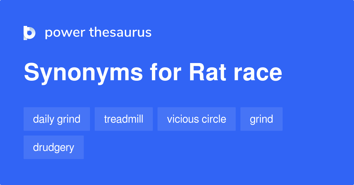 RAT RACE Synonyms: 110 Similar Words & Phrases