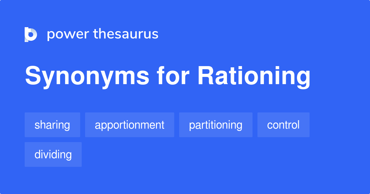 RATIONING Synonyms: 272 Similar Words & Phrases