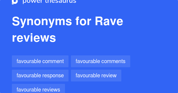 Rave Reviews synonyms - 202 Words and Phrases for Rave Reviews