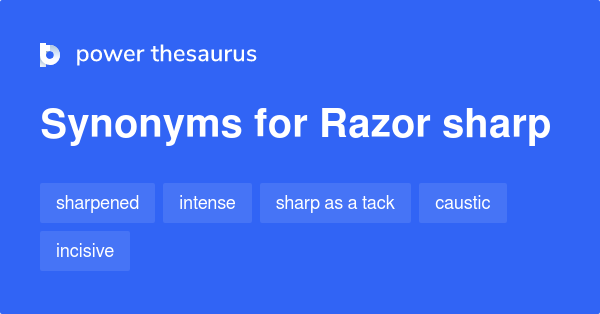 85 RAZOR SHARP Synonyms