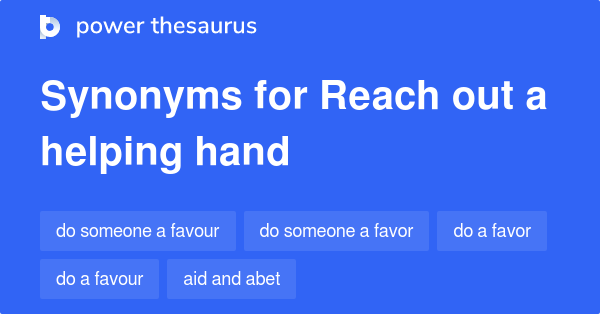 Reach Out A Helping Hand synonyms - 143 Words and Phrases for Reach Out ...