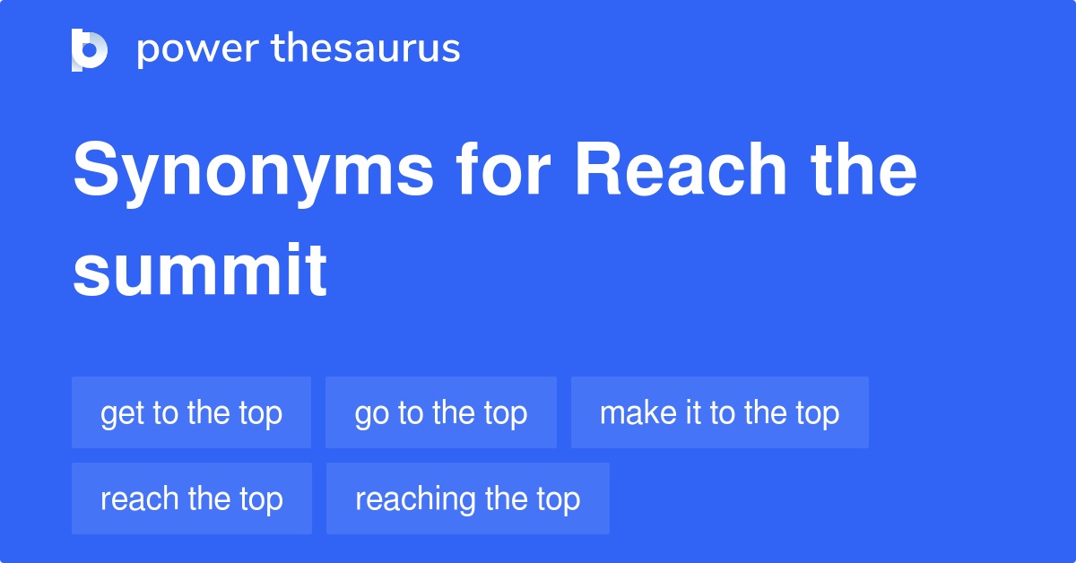 173 REACH THE SUMMIT Synonyms