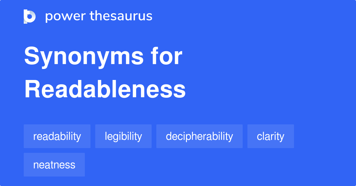 Readableness synonyms - 10 Words and Phrases for Readableness