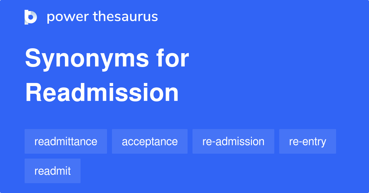 READMISSION Synonyms: 72 Similar Words