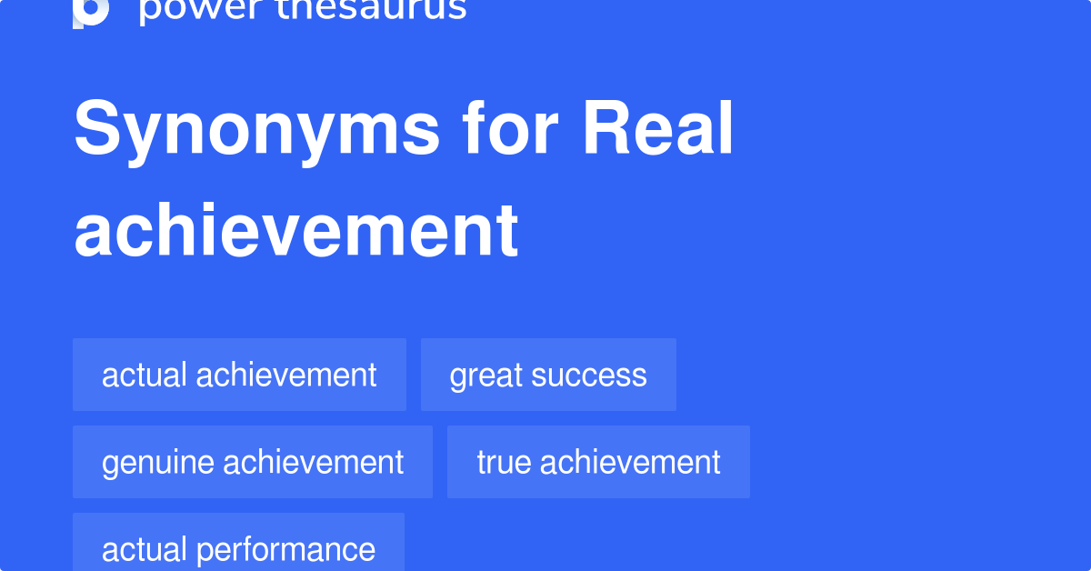 Real Achievement synonyms - 60 Words and Phrases for Real Achievement