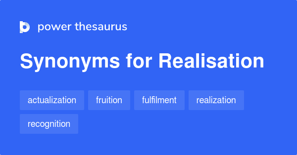 REALISATION Synonyms: 495 Similar Words & Phrases