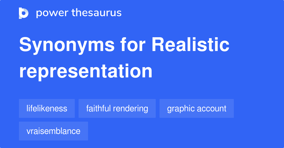 Realistic Representation synonyms - 71 Words and Phrases for Realistic ...