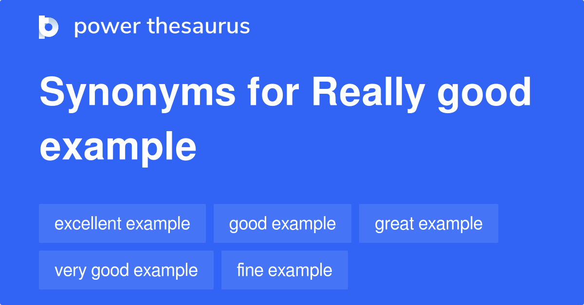 Really Good Example synonyms - 59 Words and Phrases for Really Good Example