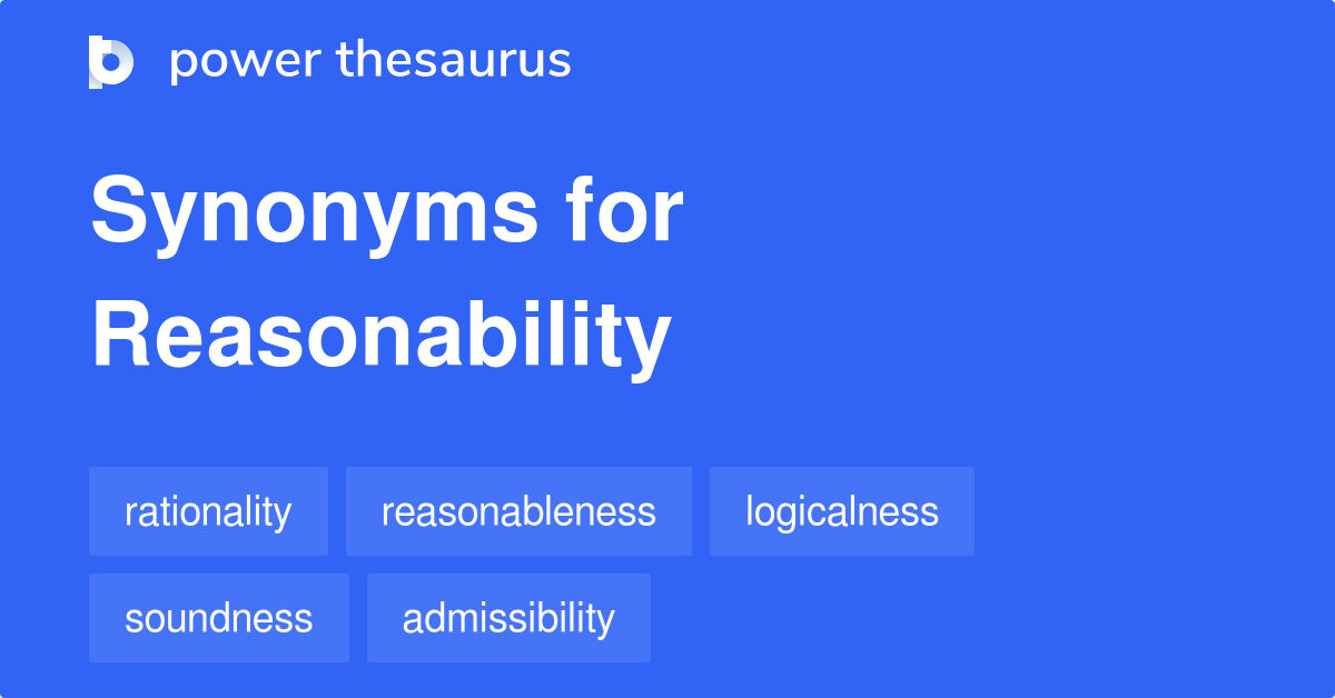 Reasonability synonyms - 198 Words and Phrases for Reasonability