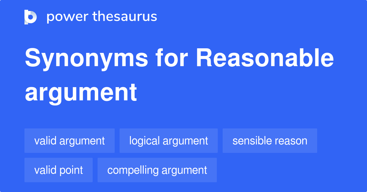 Reasonable Argument synonyms - 366 Words and Phrases for Reasonable ...