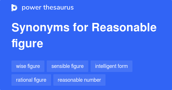 Reasonable Figure synonyms - 103 Words and Phrases for Reasonable Figure
