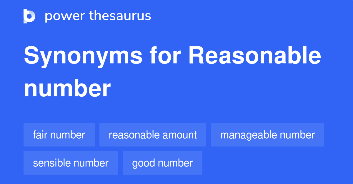Reasonable Number synonyms - 81 Words and Phrases for Reasonable Number