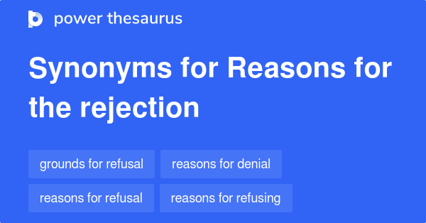 Reasons For The Rejection synonyms - 37 Words and Phrases for Reasons ...