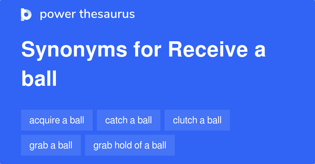 Receive A Ball synonyms - 15 Words and Phrases for Receive A Ball