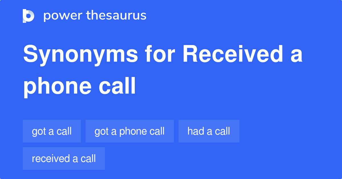 Received A Phone Call synonyms - 92 Words and Phrases for Received A ...