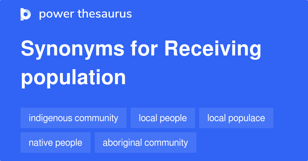 Receiving Population synonyms - 98 Words and Phrases for Receiving Population
