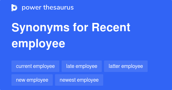 Recent Employee synonyms - 12 Words and Phrases for Recent Employee