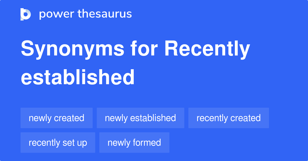 190 RECENTLY ESTABLISHED Synonyms