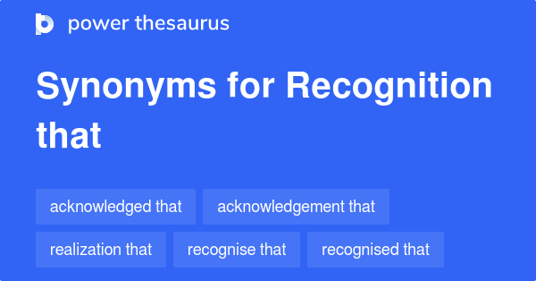 Recognition That synonyms - 97 Words and Phrases for Recognition That