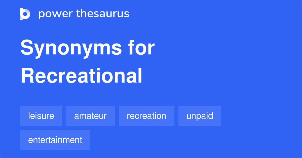 RECREATIONAL Synonyms: 258 Similar Words & Phrases