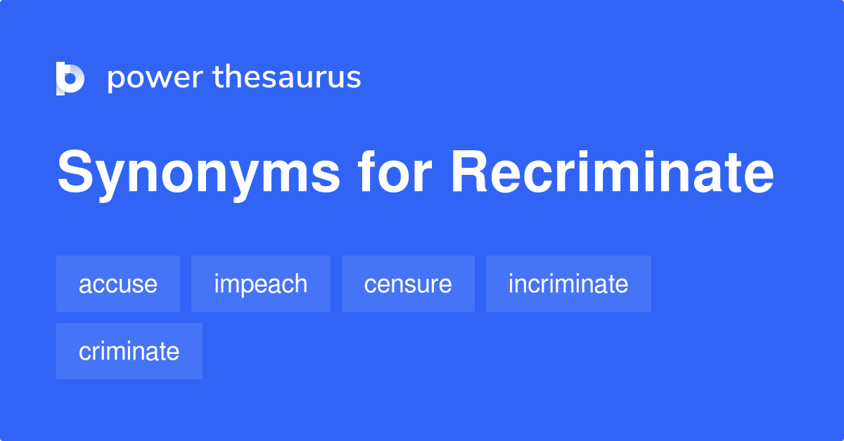 Recriminate synonyms - 254 Words and Phrases for Recriminate