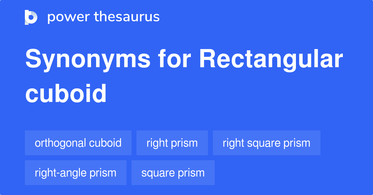 Rectangular Cuboid synonyms - 11 Words and Phrases for Rectangular Cuboid