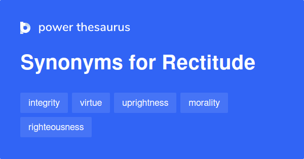 RECTITUDE Synonyms: 944 Similar Words & Phrases