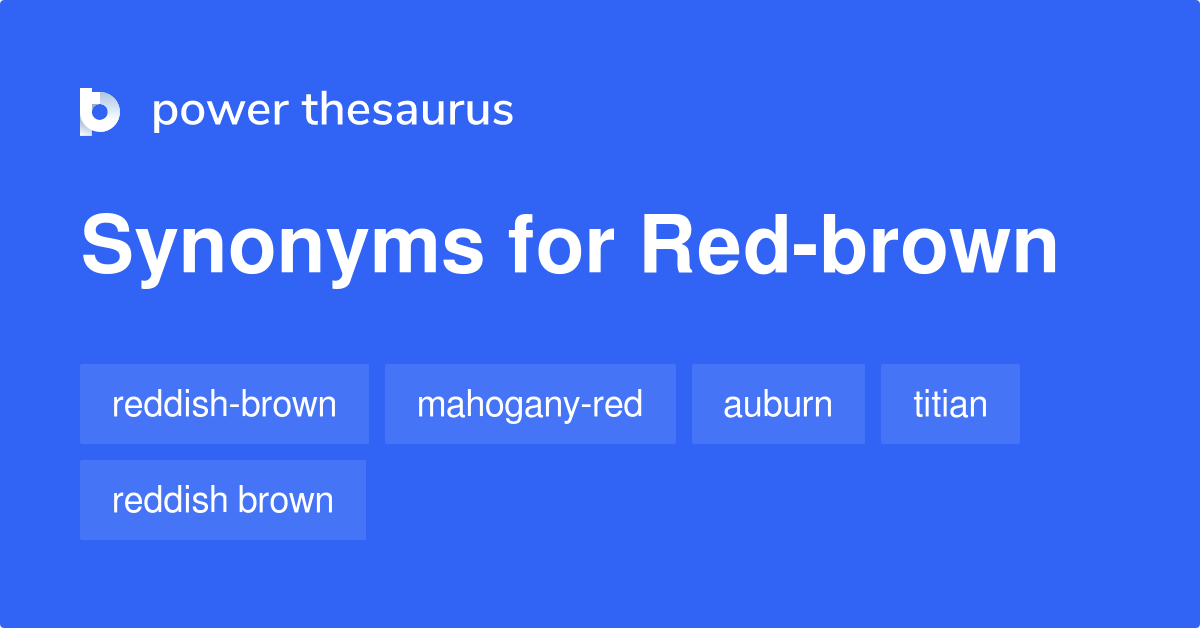 Red-brown synonyms - 37 Words and Phrases for Red-brown