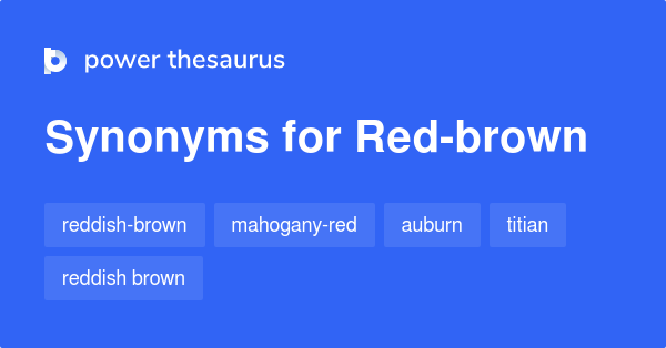 Red-brown synonyms - 37 Words and Phrases for Red-brown
